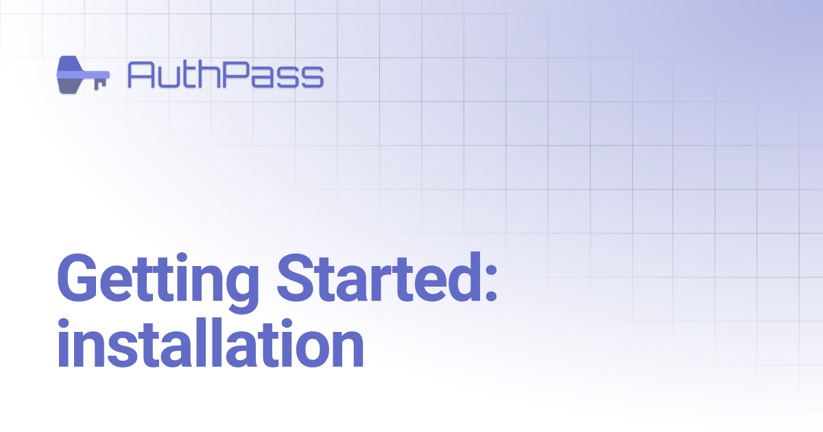 Getting Started Installation Authpass Docs